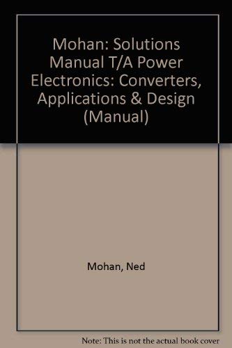 Mohan: Solutions Manual T/A Power Electronics: Converters, Applications ...