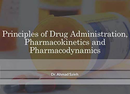 Principles of Drug Administration, Pharmacokinetics and ...
