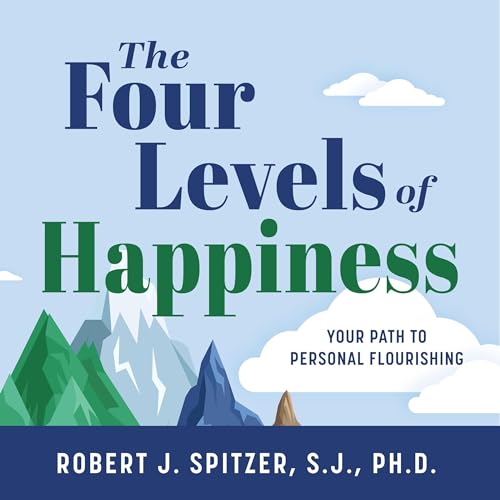 Amazon.com: The Four Levels of Happiness: Your Path to Personal ...