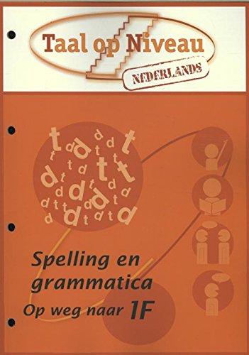 Spelling en grammatica op weg naar niveau 1F (Taal op niveau) : Struijk ...