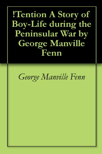 Amazon.com: !Tention A Story of Boy-Life during the Peninsular War by ...