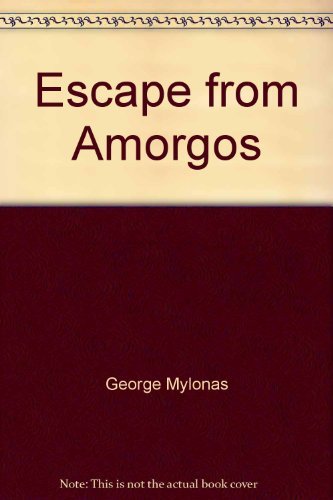 Escape from Amorgos: Mylonas, George: 9780684137292: Amazon.com: Books