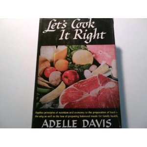 Let's Cook it right: Davis, Adelle: Amazon.com: Books