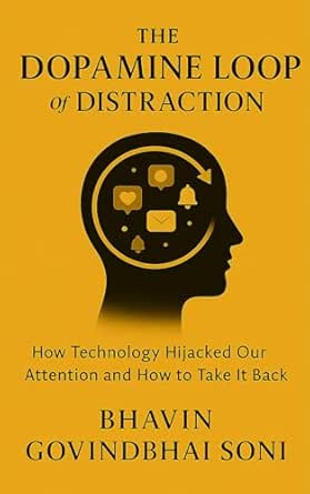 The Dopamine Loop of Distraction: How Technology Hijacked Our Attention ...