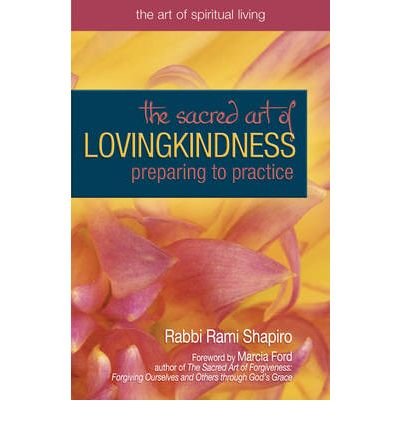The Sacred Art of Lovingkindness: Preparing Practice (Art of Spiritual ...