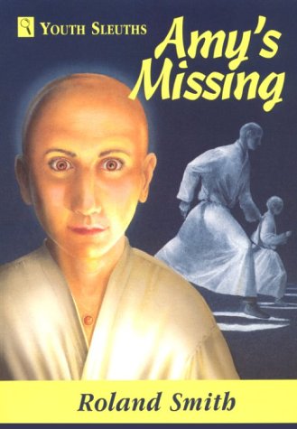 Amy's Missing: Roland Smith: 9780965105200: Amazon.com: Books