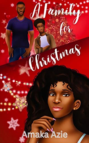 A Family for Christmas - Kindle edition by Azie, Amaka . Literature ...