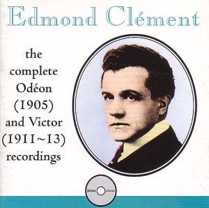 Clement, Edmond - Edmond Clement: The Complete Odeon (1905) & Victor ...