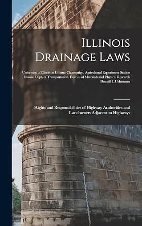 Illinois Drainage Laws: Rights and Responsibilities of Highway ...
