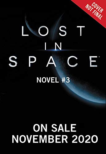 Lost in Space: Novel #3 : Entertainment, Legendary: Amazon.co.uk: Books