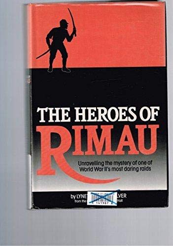 The heroes of Rimau: Unravelling the mystery of one of World War II's ...