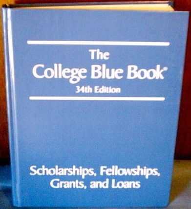 The College Blue Book: Scholarships, Fellowships, Grants and Loans 34th ...
