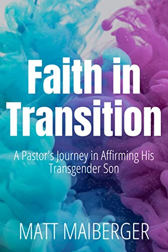 Amazon.com: Faith in Transition: A Pastor's Journey in Affirming His ...