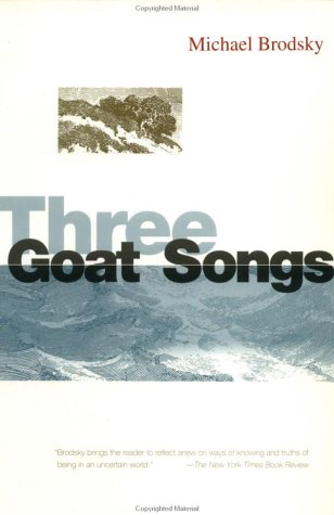 Three Goat Songs (Brodsky, Michael): Brodsky, Michael: 9780941423472 ...