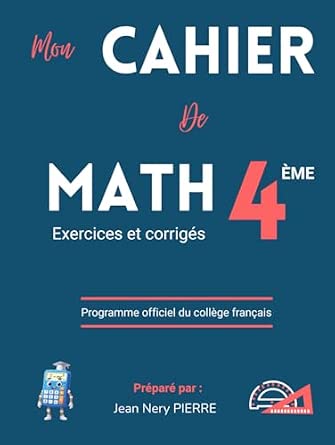 Cahier de Mathématiques Classe de 4eme, Niveau Collège - Exercices et ...