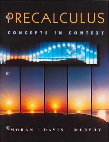 Precalculus: Concepts in Context: Moran, Judy Flagg, Davis, Marsha ...