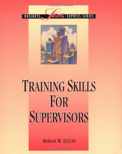 Training Skills for Supervisors: Lucas,Robert: 9780786303137: Amazon ...