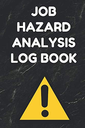 Job Hazard Analysis Log Book: Notebook for Safety Professionals, Black ...