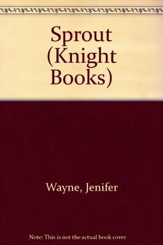 Sprout (Knight Books): Jenifer Wayne: 9780340177921: Amazon.com: Books