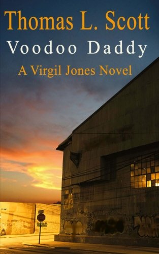 Voodoo Daddy: A Virgil Jones Mystery: Scott, Thomas L.: 9781477649022 ...