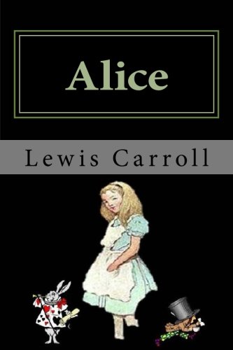 Alice: (First and second parts): Carroll, Lewis: 9781519165206: Amazon ...