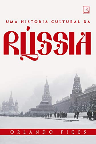 Imperdíveis: Os Melhores Livros sobre a História da Rússia - Escolhendo Bem