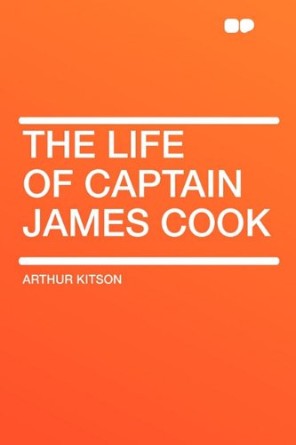 The Life of Captain James Cook: Amazon.co.uk: Kitson, Arthur ...