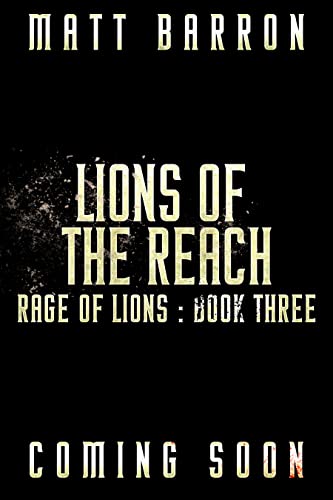 Lions of the Reach (Rage of Lions Book 3) eBook : Barron, Matt: Amazon.co.uk: Kindle Store