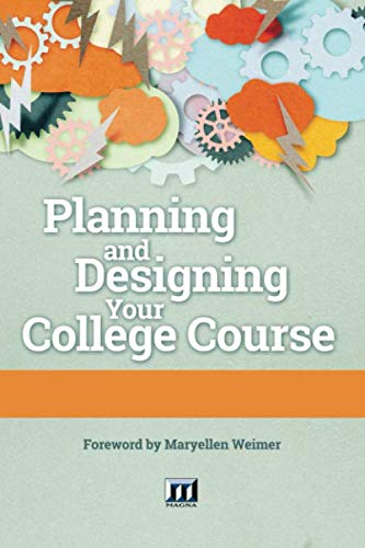 Planning and Designing Your College Course: Magna Publications ...