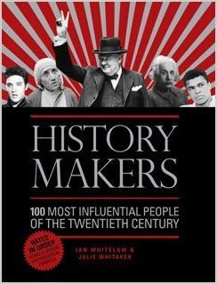 History makers. 100 most influential people of the twentieth century ...