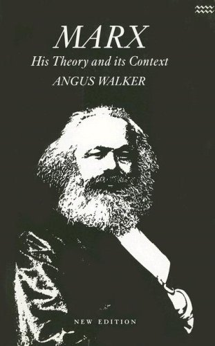 Marx: His Theory and Its Context : Politics As Economics an ...
