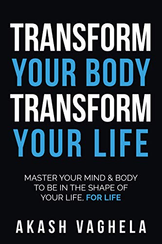Amazon.com: Transform Your Body Transform Your Life: Master your mind ...