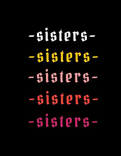 Sisters: Wide Ruled Large Notebook Jotter for Girls, Teens, Women ...
