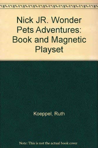 Nick Jr. Wonder Pets Adventures: Book and Magnetic Playset : Koeppel ...