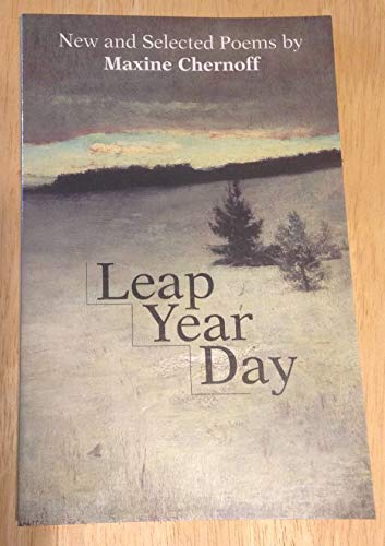 Leap Year Day: New and Selected Poems: Chernoff, Maxine: 9780929968117 ...