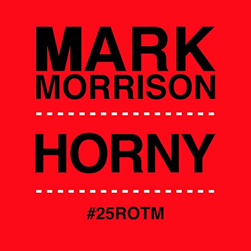 Horny (#25ROTM Mixes) de Mark Morrison en Amazon Music Unlimited