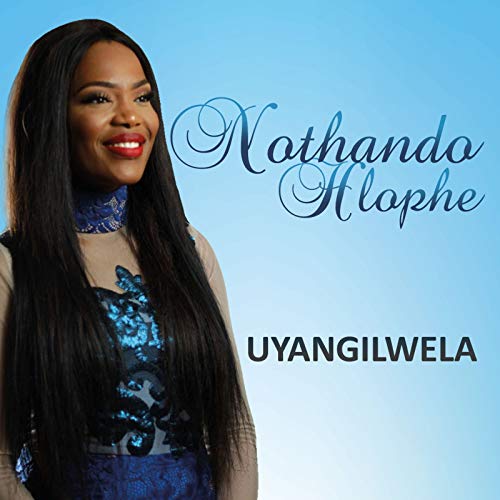Play Uyangilwela by Nothando Hlophe on Amazon Music