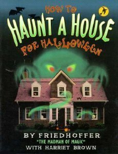 How to Haunt a House for Halloween (Halloween Book): Friedhoffer ...