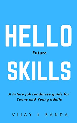 Hello Future Skills: A Future Job readiness guide for Teens and Young ...
