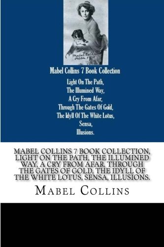 MABEL COLLINS 7 BOOK COLLECTION LIGHT ON THE PATH THE ILLUMINED WAY A ...
