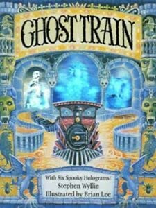 Ghost Train: A Spooky Hologram Book: Stephen Wyllie: 9781857074260 ...