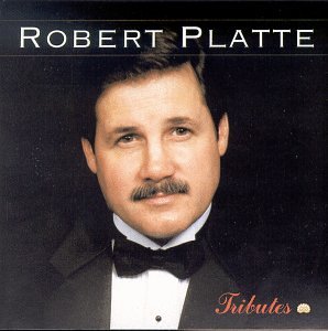 Robert Platte, Tenor - Tributes - Amazon.com Music