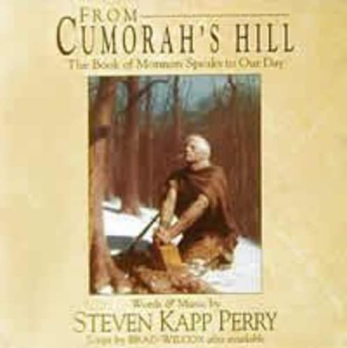 Steven Kapp Perry - From Cumorah's Hill: The Book of Mormon Speaks to ...