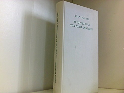 Im Doppelglück von Kunst und Leben. : Hedda Eulenberg: Amazon.de: Bücher