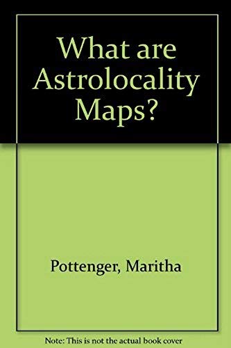 What Are Astrolocality Maps: All About Astrology: Pottenger, Maritha ...