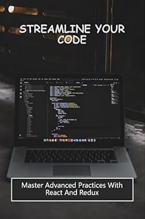 Streamline Your Code: Master Advanced Practices With React And Redux ...
