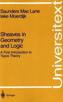 Sheaves in geometry and logic: A first introduction to topos theory ...