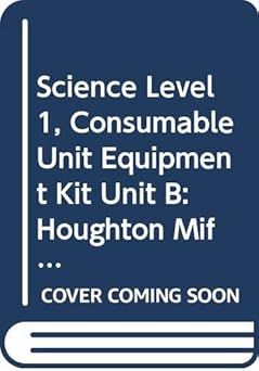 Science Level 1, Consumable Unit Equipment Kit Unit B: Houghton Mifflin Science California ...