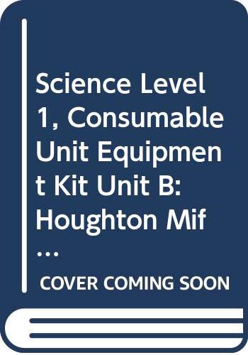 Science Level 1, Consumable Unit Equipment Kit Unit B: Houghton Mifflin Science California ...