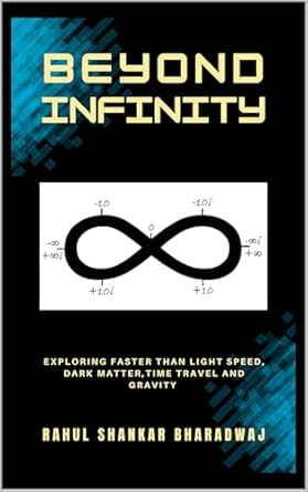 Beyond Infinity: Exploring Faster than Light Speed, Dark Matter, Time ...